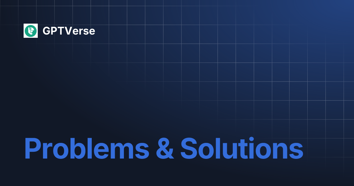 Problems & Solutions | GPTVerse